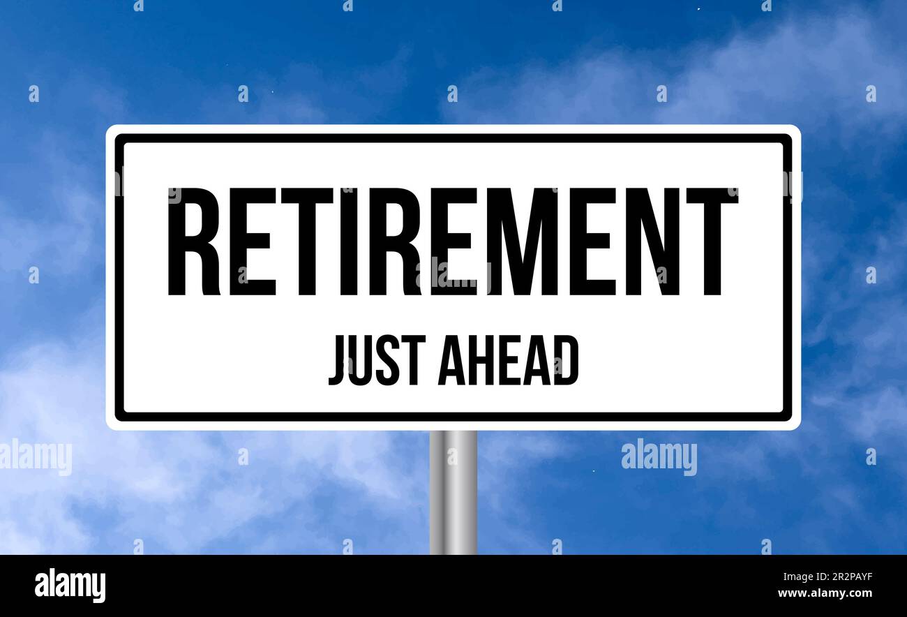 Retirement just ahead road sign on cloudy sky background Stock Photo ...