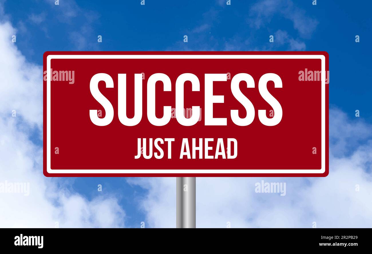 Success just ahead road sign on cloudy sky background Stock Photo - Alamy