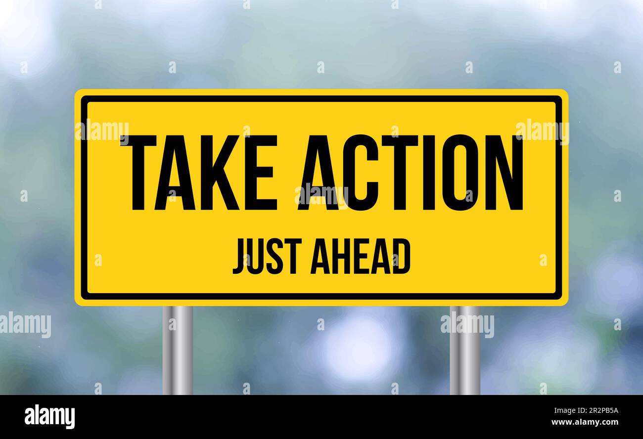 Take action road sign hi-res stock photography and images - Alamy