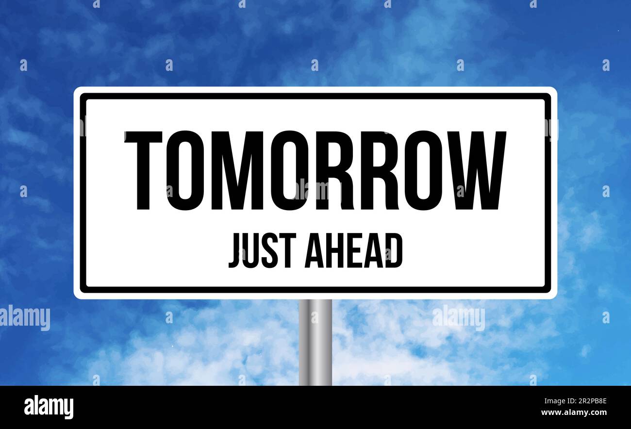 Tomorrow just ahead road sign on cloudy sky background Stock Photo - Alamy