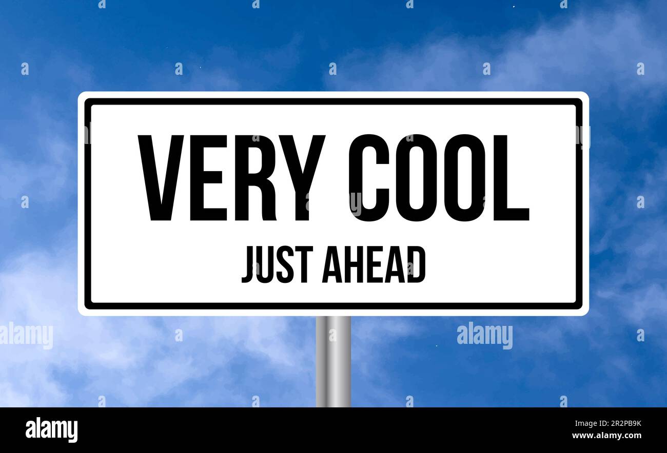 Very Cool just ahead road sign on sky background Stock Photo - Alamy
