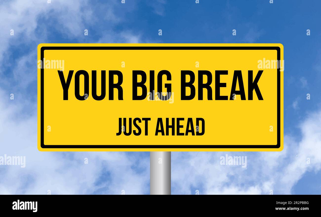 Your big break road sign hi-res stock photography and images - Alamy