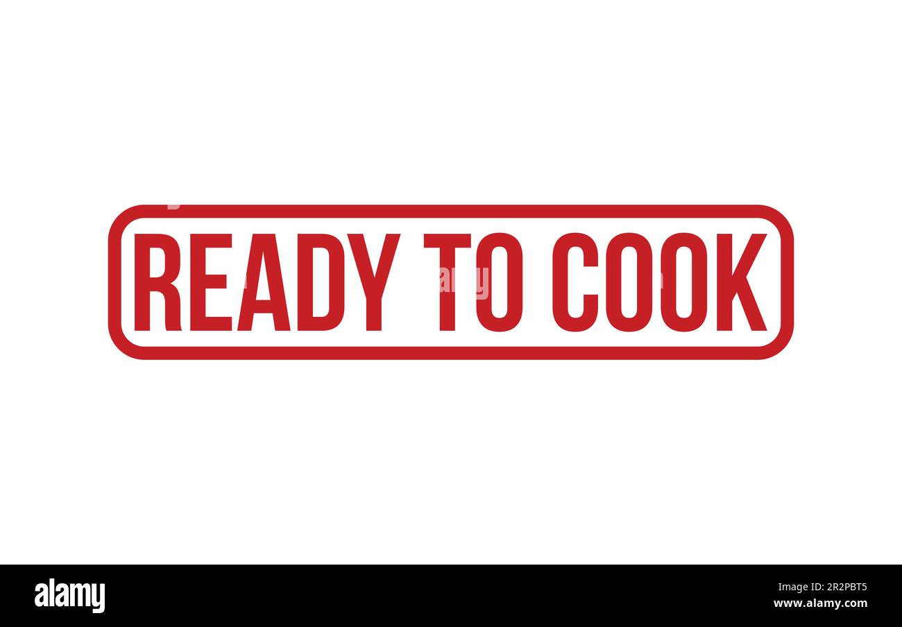 Ready To Cook Rubber Stamp Seal Vector Stock Vector Image & Art - Alamy