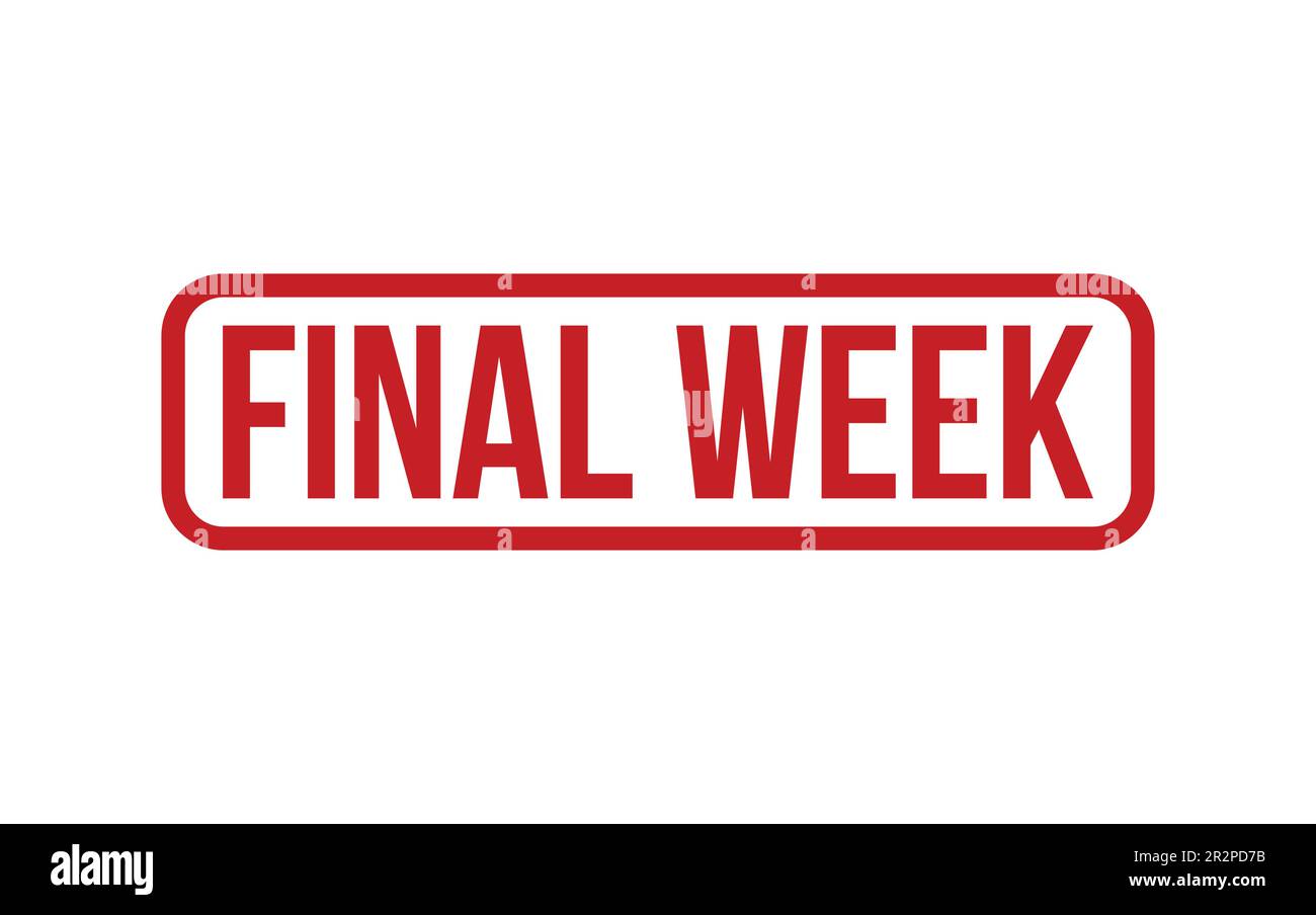 Final Week Rubber Stamp Seal Vector Stock Vector Image & Art - Alamy