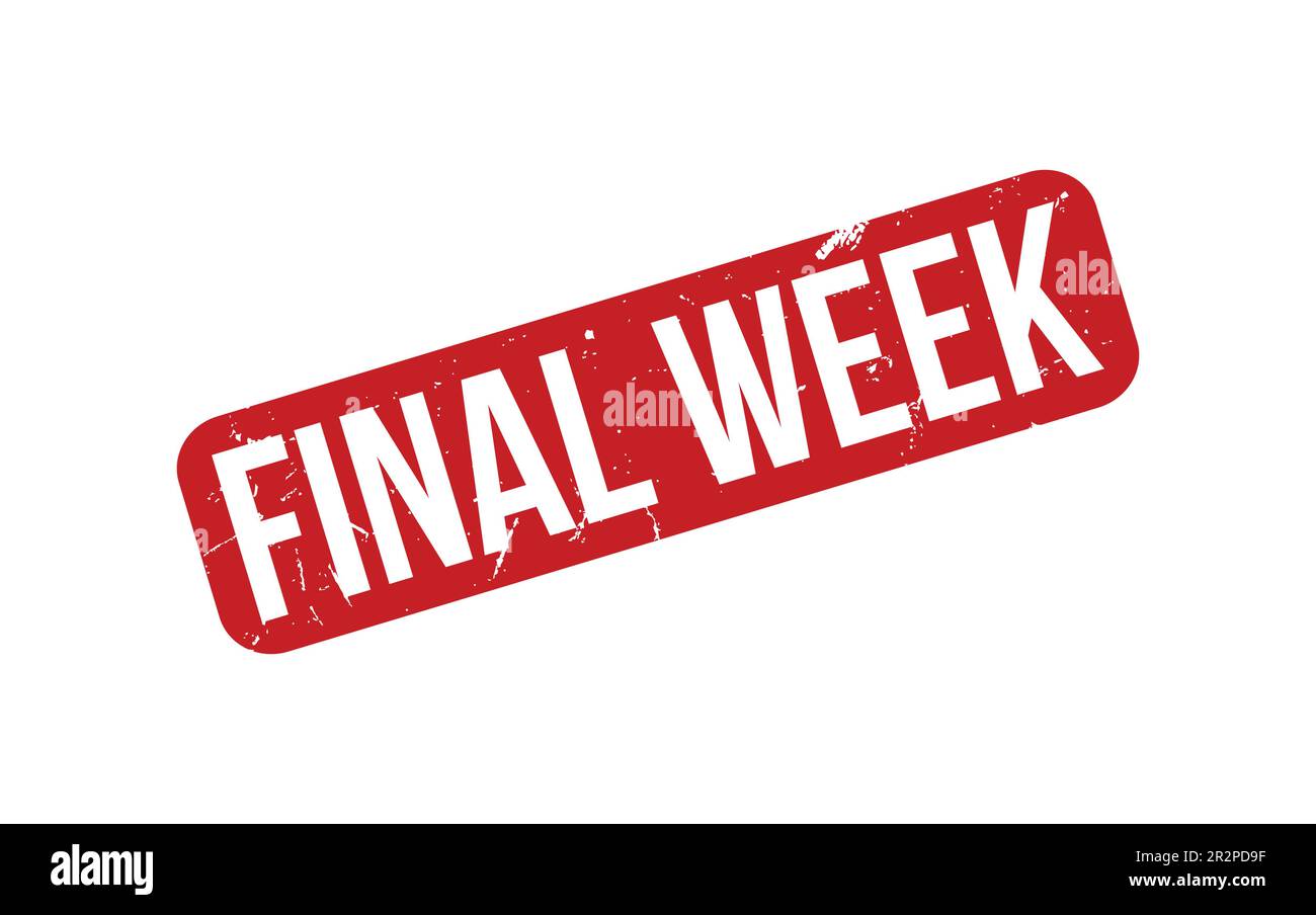 Final Week Rubber Stamp Seal Vector Stock Vector Image & Art - Alamy