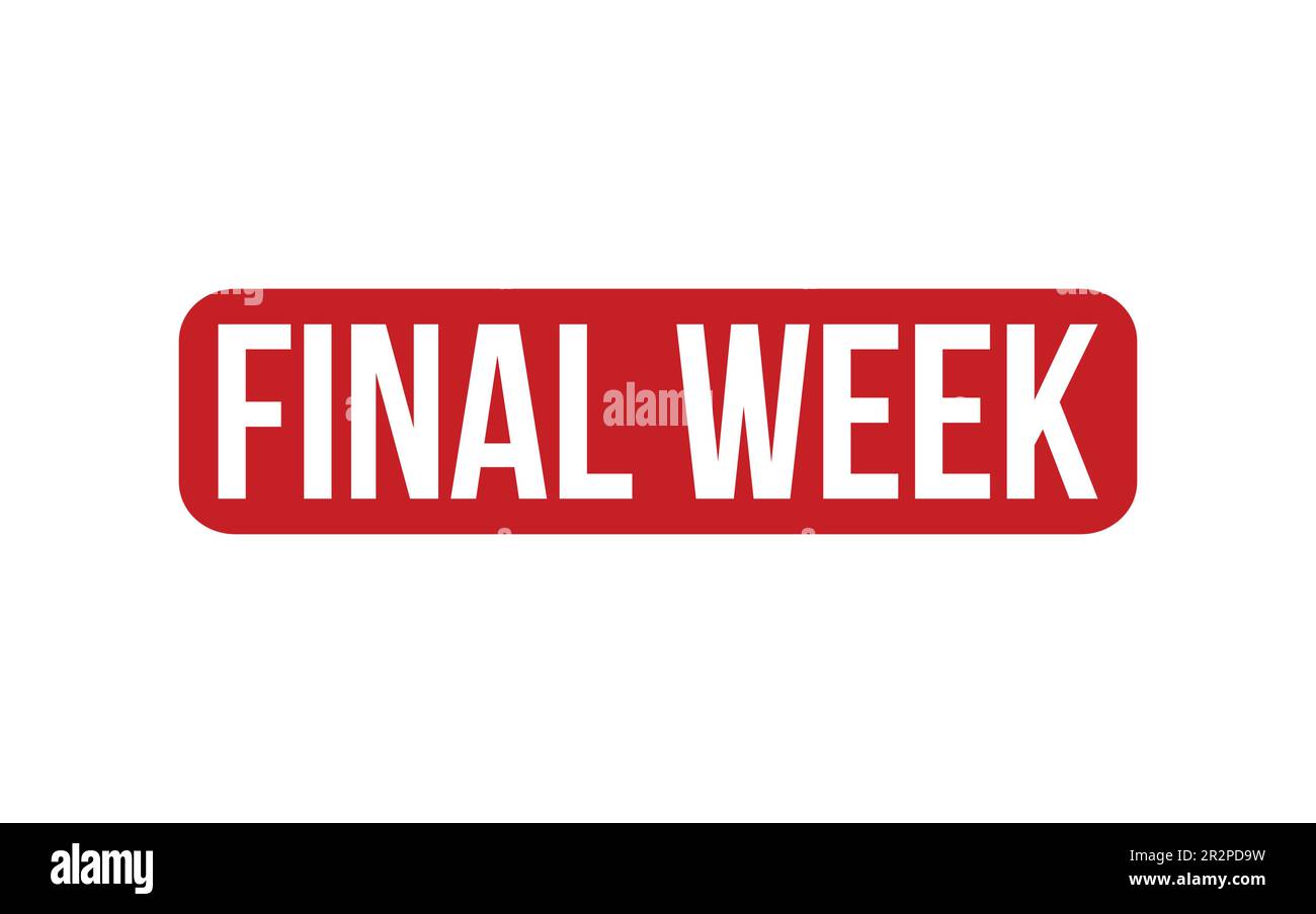 Final Week Rubber Stamp Seal Vector Stock Vector Image & Art - Alamy