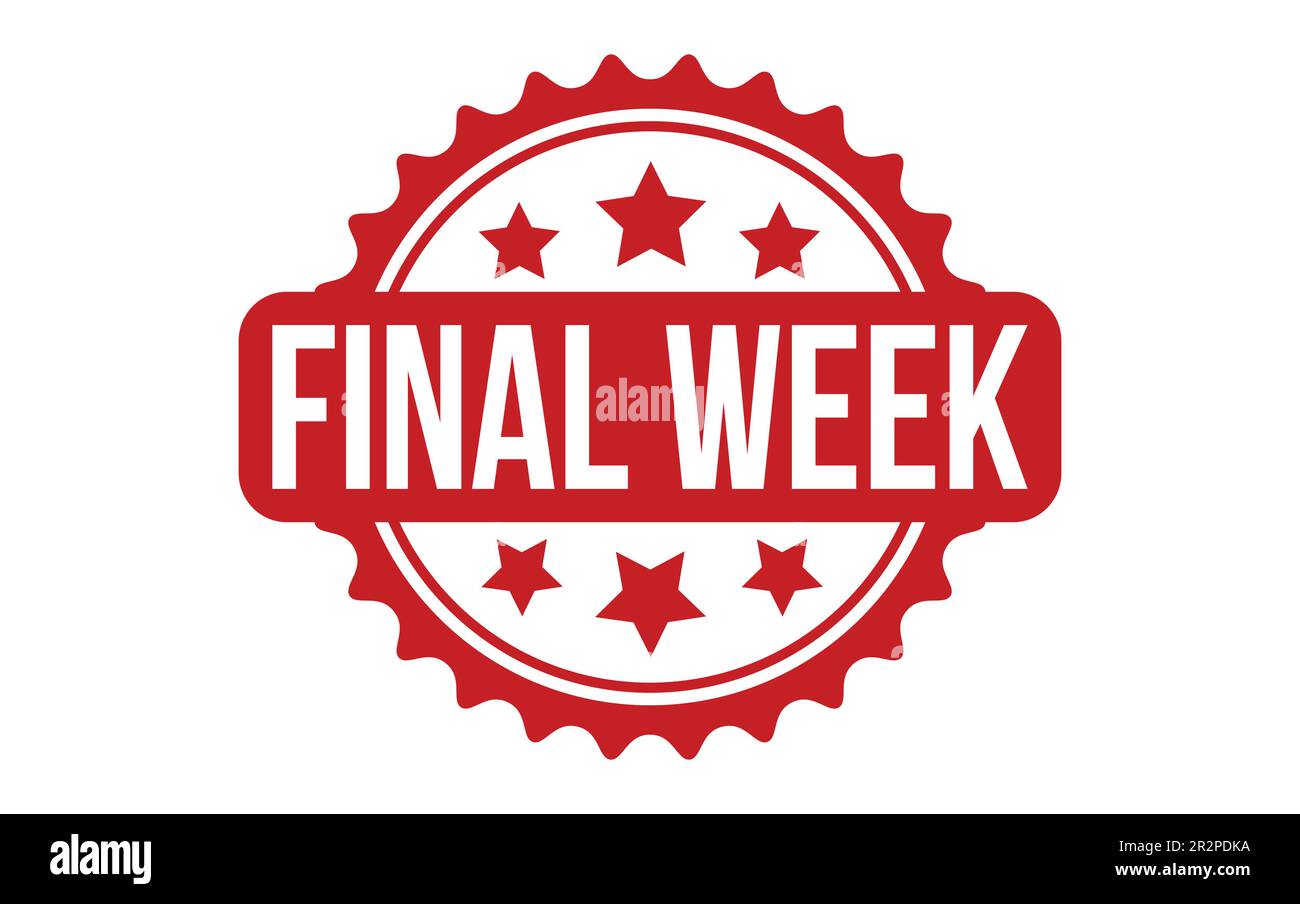 Final Week Rubber Stamp Seal Vector Stock Vector Image & Art - Alamy