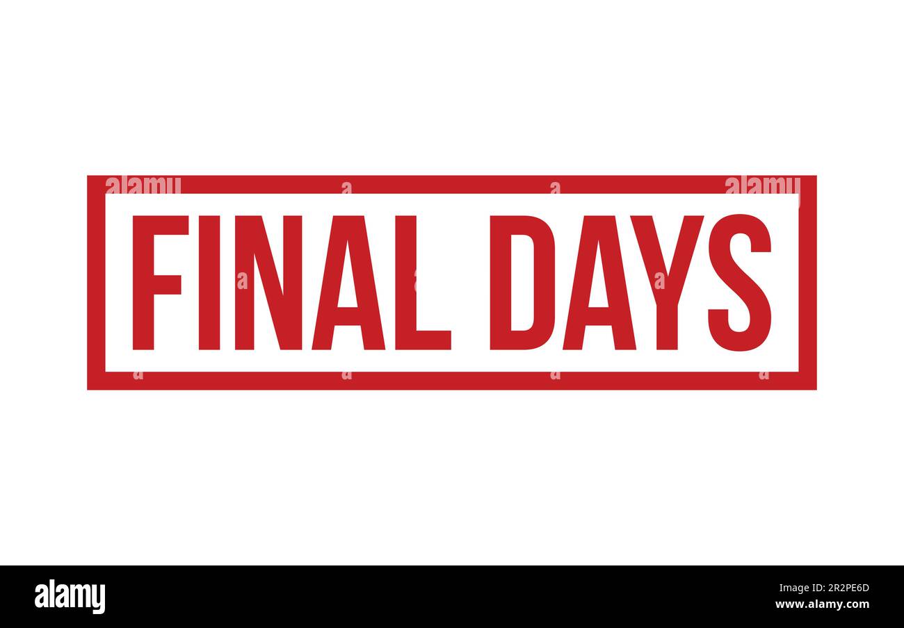Final Days Rubber Stamp Seal Vector Stock Vector Image & Art - Alamy