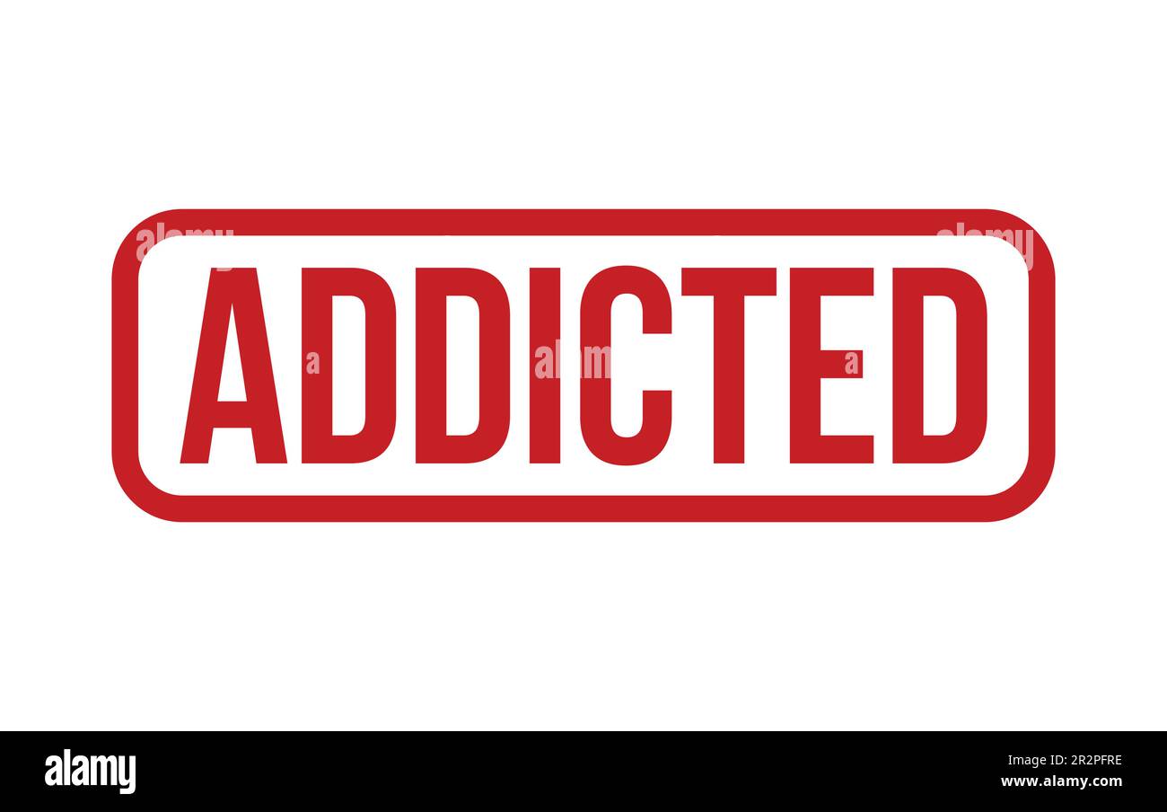 Addicted Rubber Stamp Seal Vector Stock Vector Image & Art - Alamy