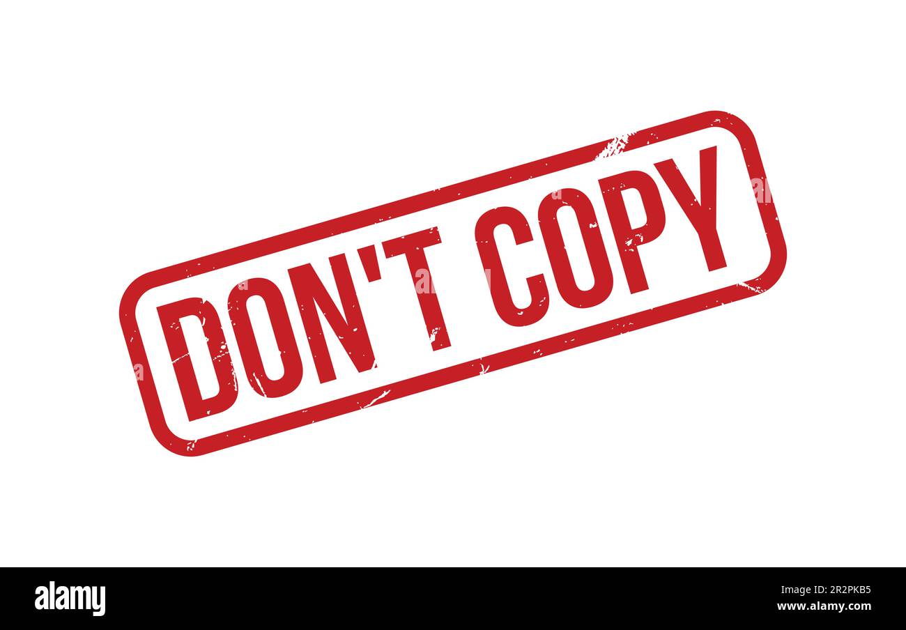 Don’t Copy Rubber Stamp Seal Vector Stock Vector Image & Art - Alamy