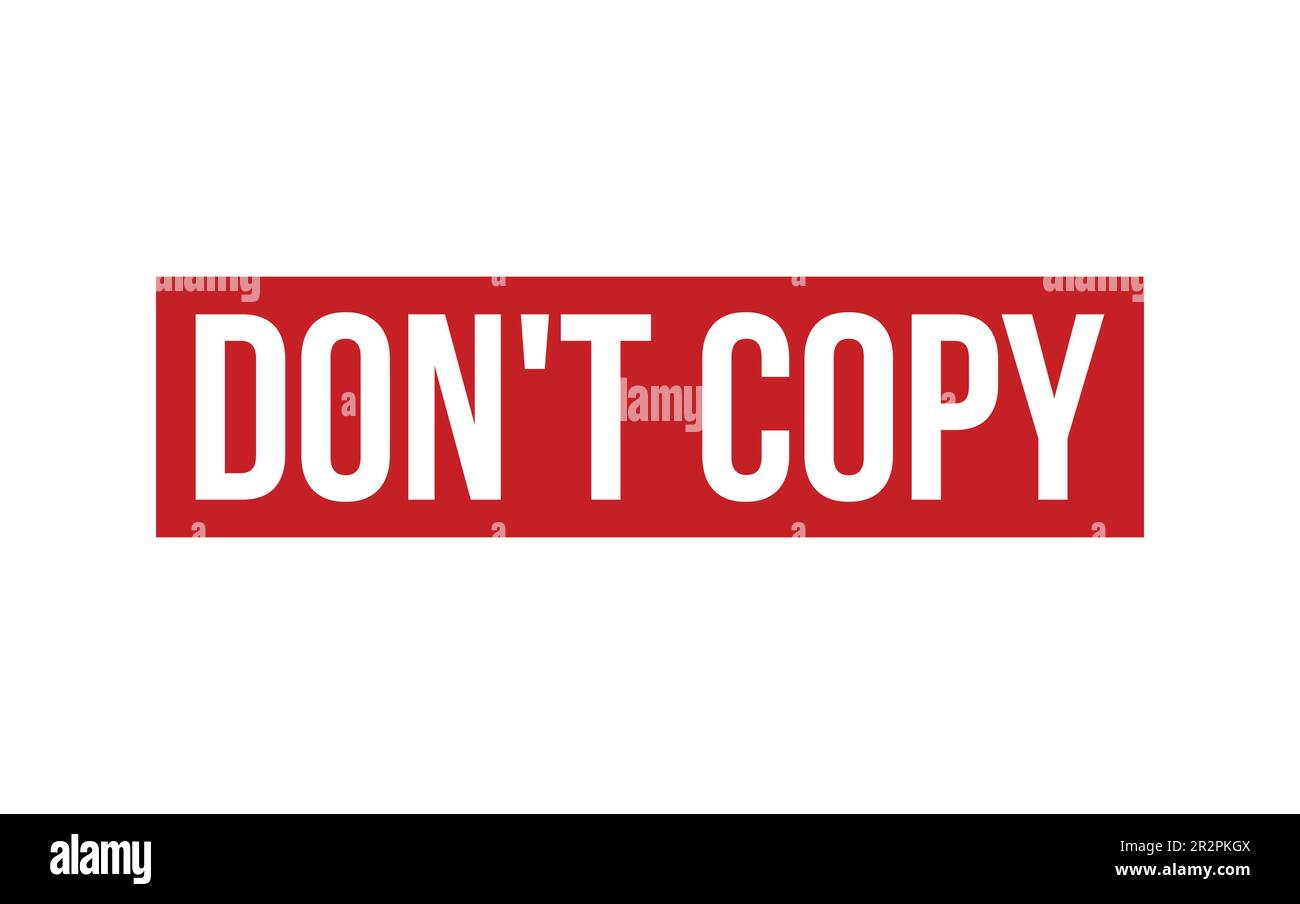 Don’t Copy Rubber Stamp Seal Vector Stock Vector Image & Art - Alamy