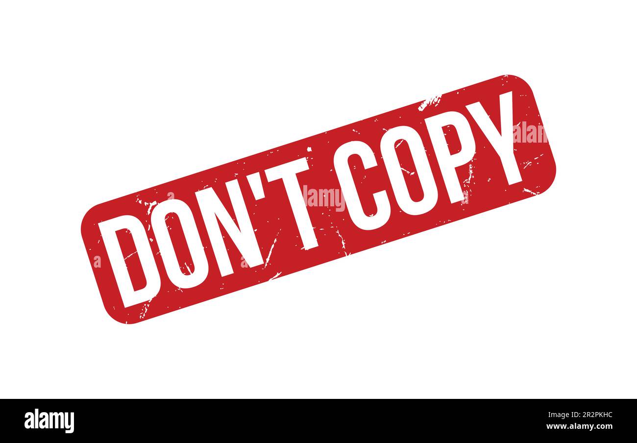 Don’t Copy Rubber Stamp Seal Vector Stock Vector Image & Art - Alamy
