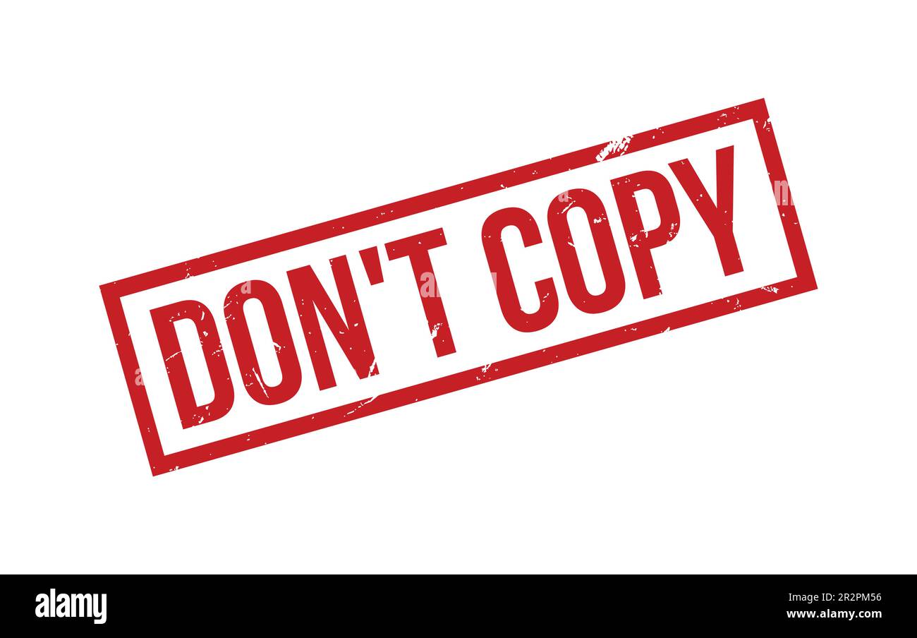 Don’t Copy Rubber Stamp Seal Vector Stock Vector Image & Art - Alamy