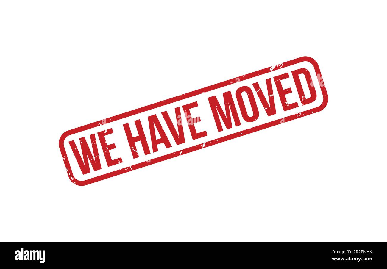 We Have Moved Rubber Stamp Seal Vector Stock Vector Image & Art - Alamy