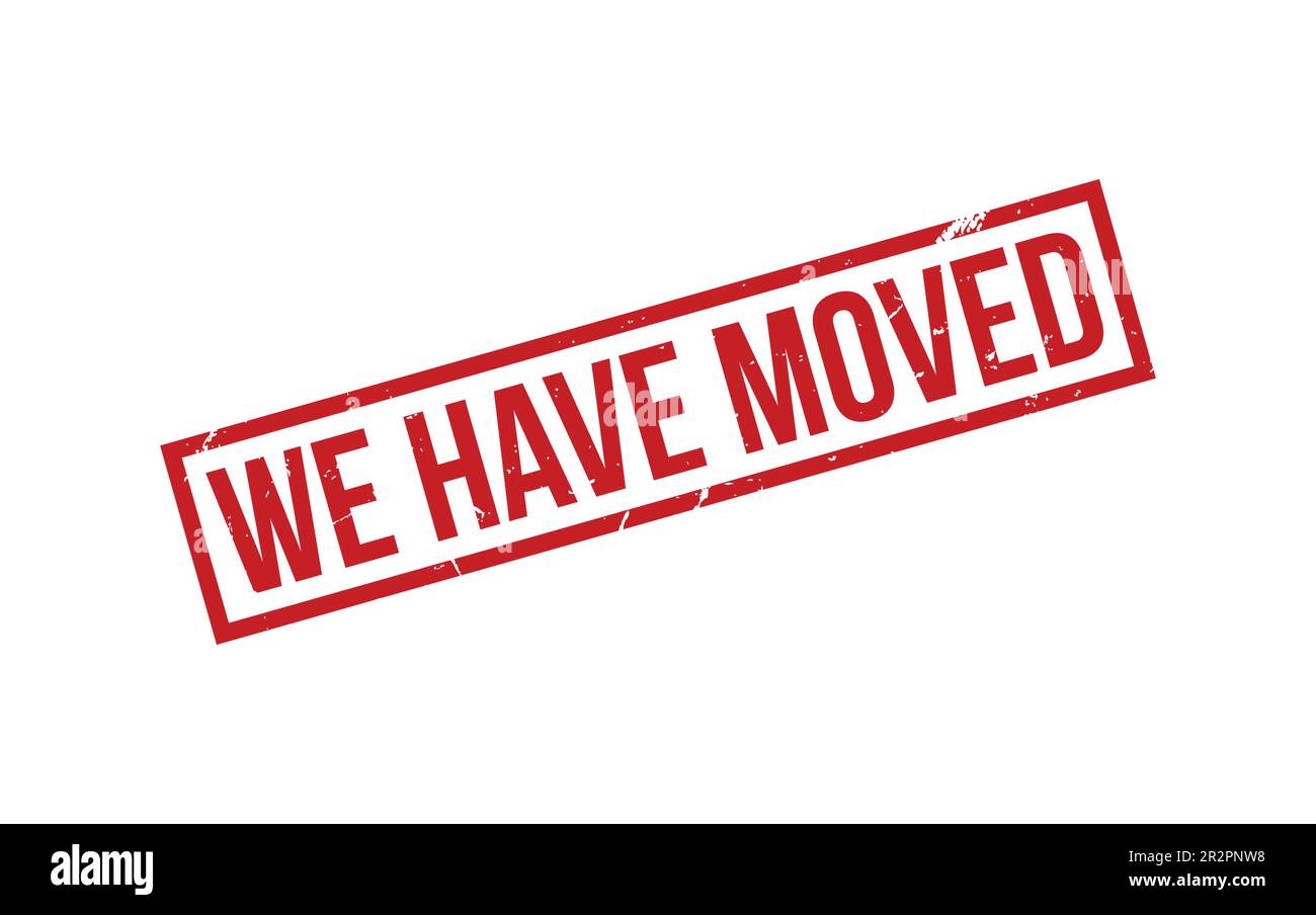 We Have Moved Rubber Stamp Seal Vector Stock Vector Image & Art - Alamy
