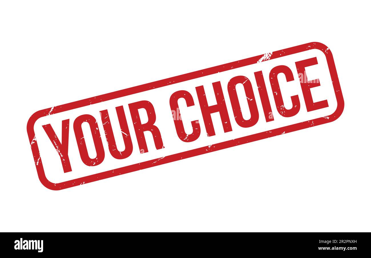 Your Choice Rubber Stamp Seal Vector Stock Vector Image & Art - Alamy