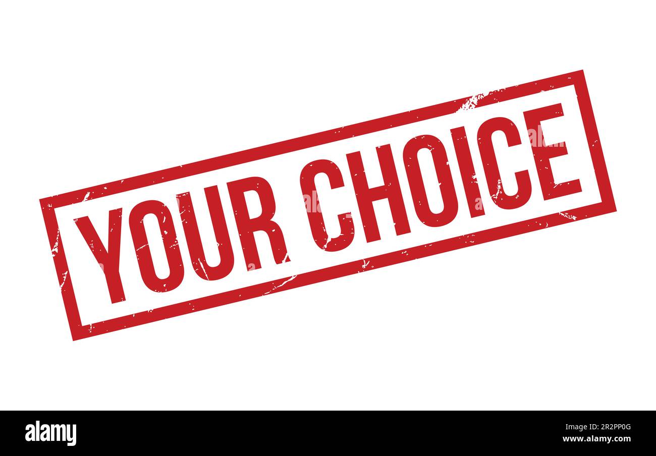 Your Choice Rubber Stamp Seal Vector Stock Vector Image & Art - Alamy