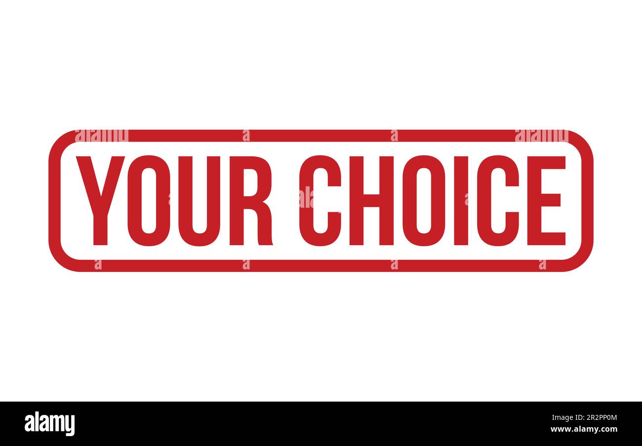 Your Choice Rubber Stamp Seal Vector Stock Vector Image & Art - Alamy