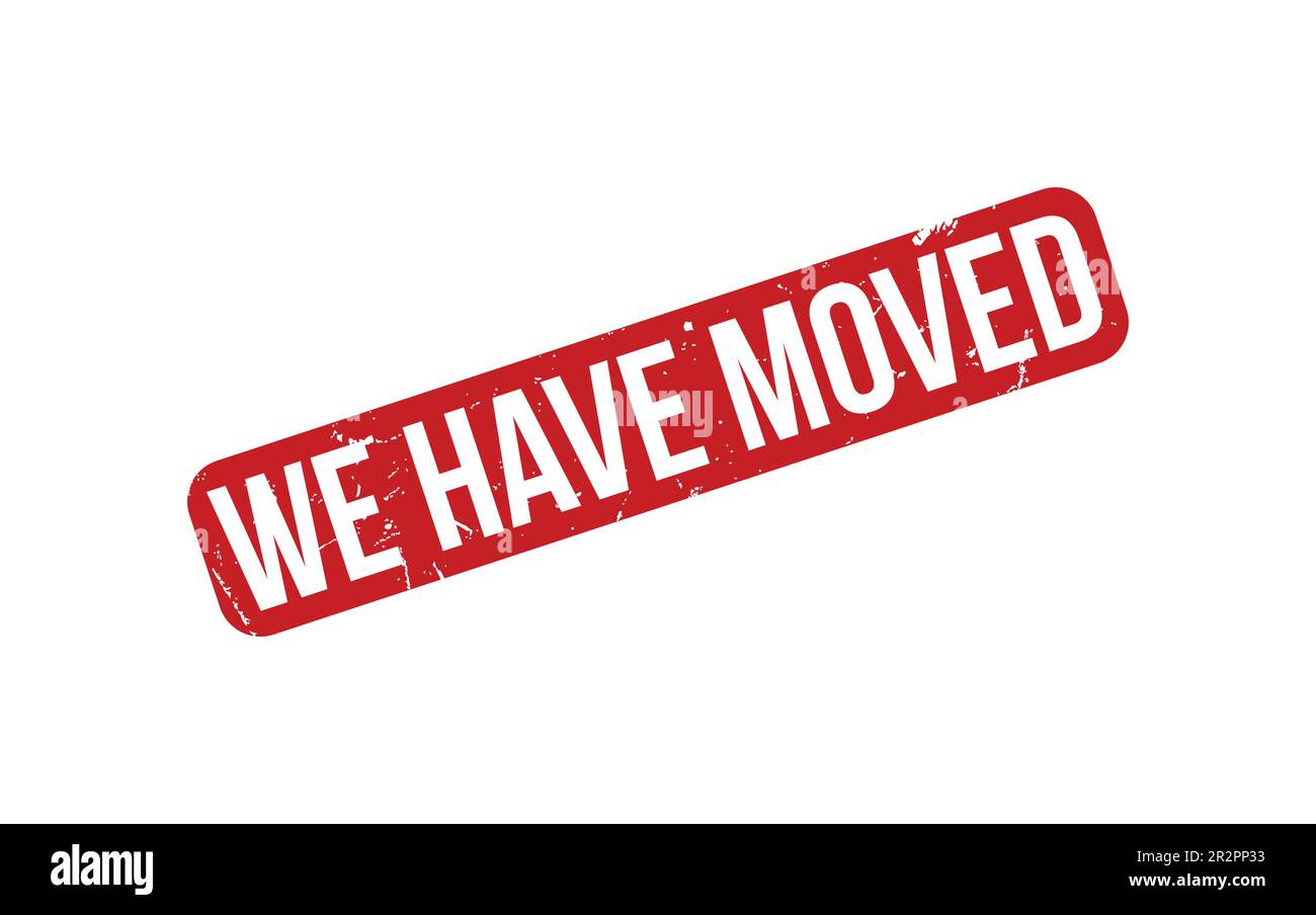 We Have Moved Rubber Stamp Seal Vector Stock Vector Image & Art - Alamy