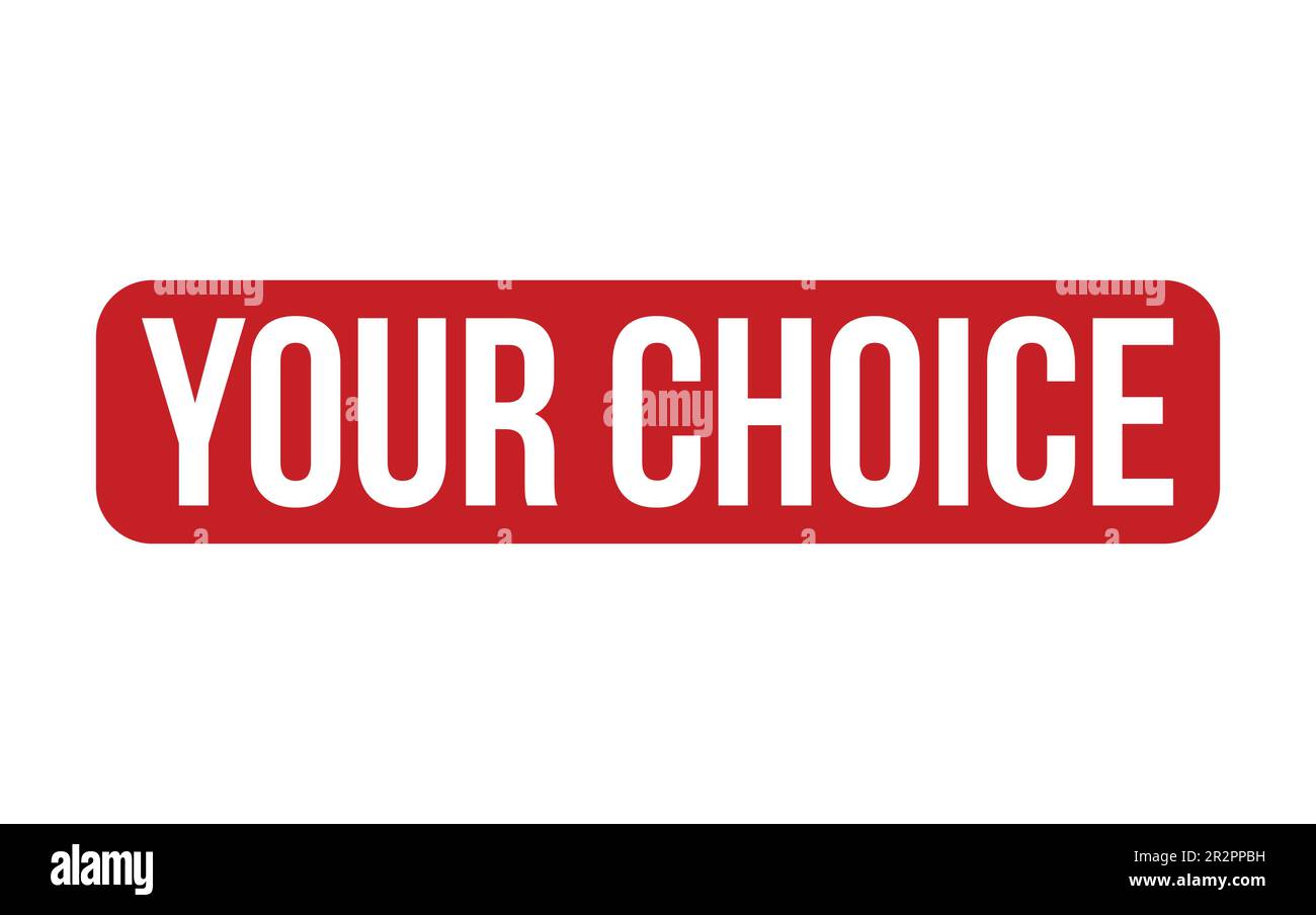 Your Choice Rubber Stamp Seal Vector Stock Vector Image & Art - Alamy