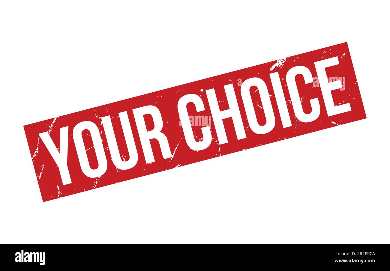 Your Choice Rubber Stamp Seal Vector Stock Vector Image & Art - Alamy