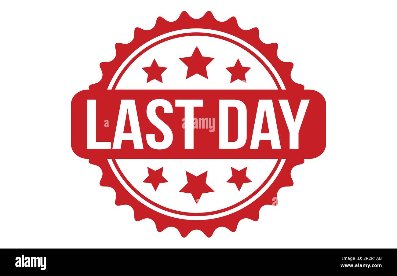 Last Day Rubber Stamp Seal Vector Stock Vector Image & Art - Alamy