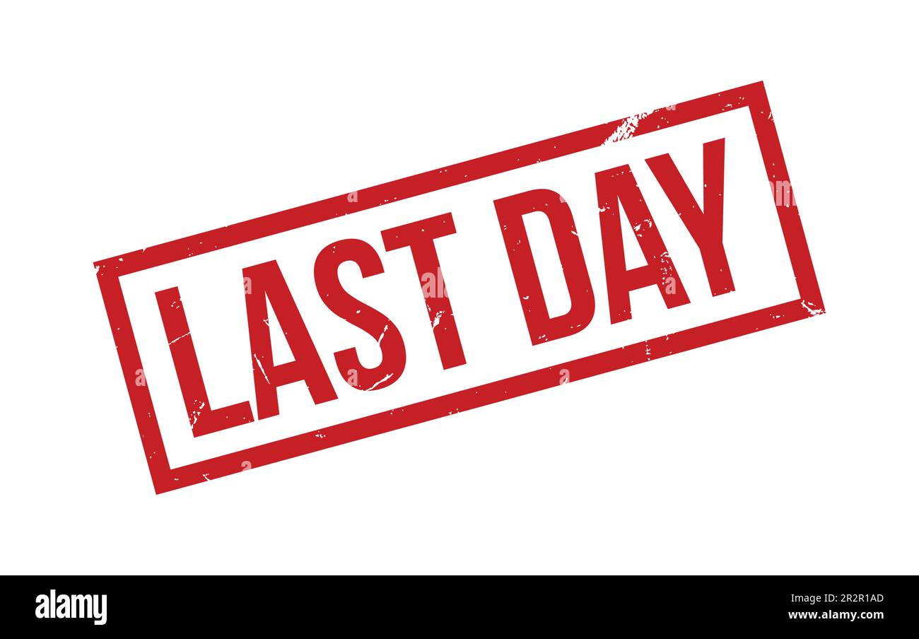 Last Day Rubber Stamp Seal Vector Stock Vector Image & Art - Alamy