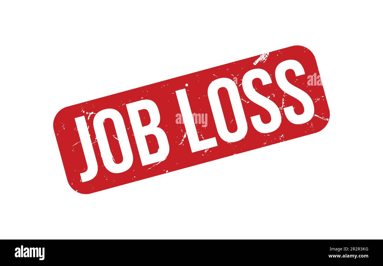 Job Loss Rubber Stamp Seal Vector Stock Vector Image & Art - Alamy