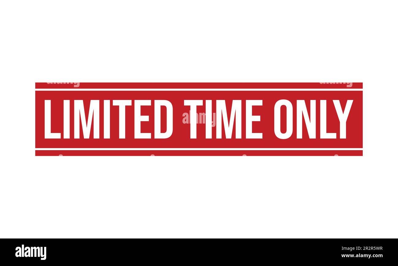 Limited Time Only Rubber Stamp Seal Vector Stock Vector Image & Art - Alamy