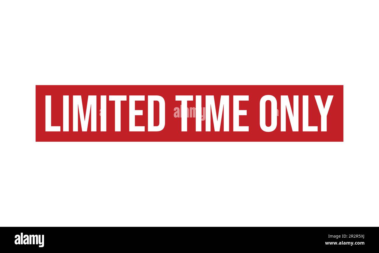 Limited Time Only Rubber Stamp Seal Vector Stock Vector Image & Art - Alamy