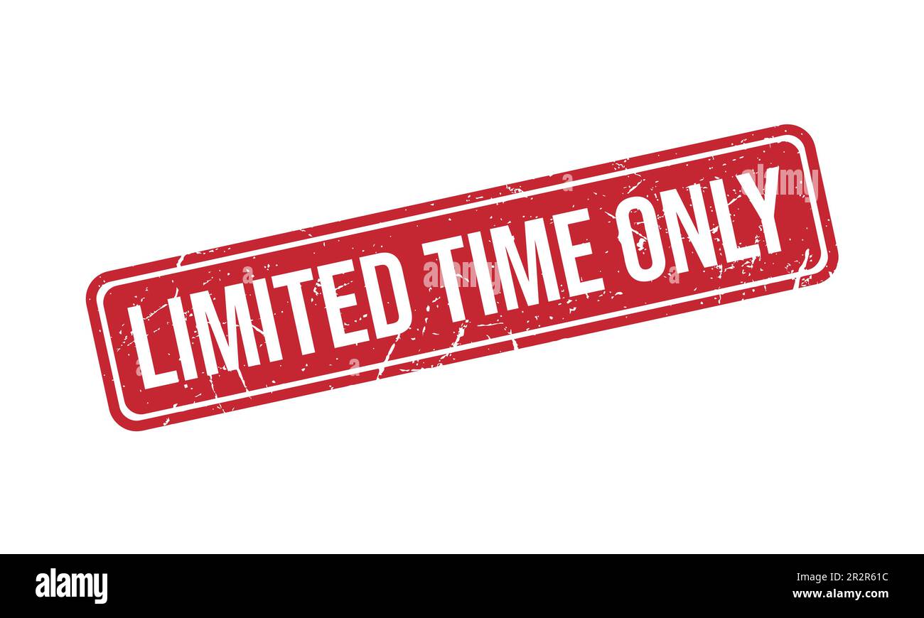 Limited Time Only Rubber Stamp Seal Vector Stock Vector Image & Art - Alamy