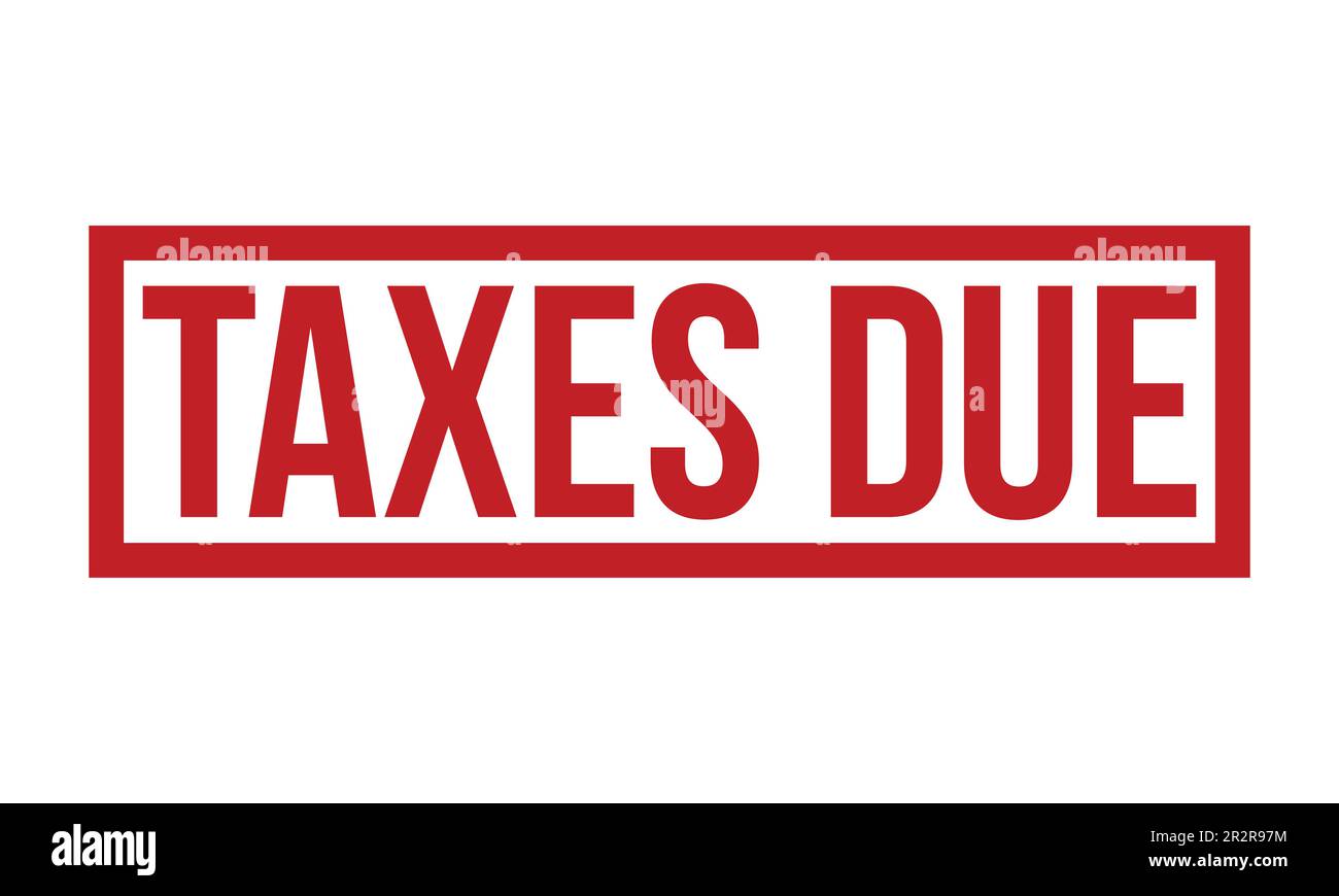 Taxes Due Rubber Stamp Seal Vector Stock Vector Image & Art - Alamy Taxes Due Rubber Stamp Seal Vector Stock Vector Image & Art - Alamy