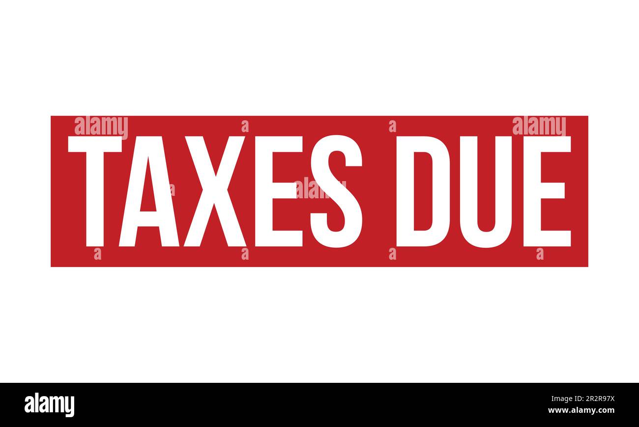 Taxes Due Rubber Stamp Seal Vector Stock Vector Image & Art - Alamy