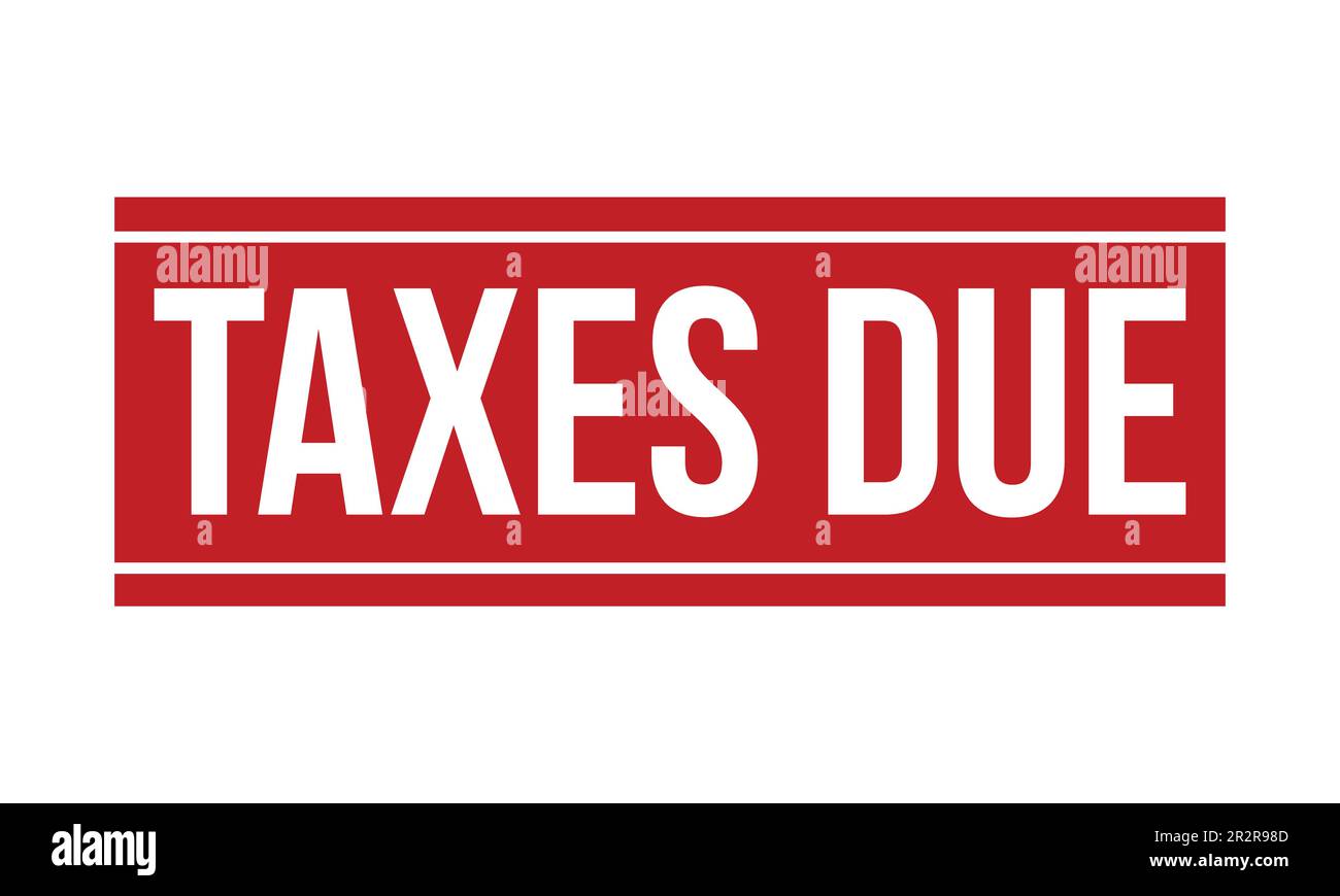 Taxes Due Rubber Stamp Seal Vector Stock Vector Image & Art - Alamy Taxes Due Rubber Stamp Seal Vector Stock Vector Image & Art - Alamy