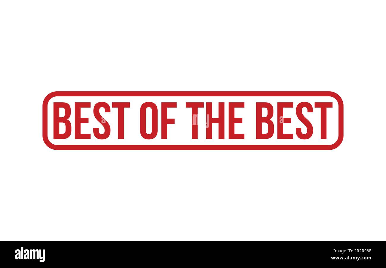 Best of The Best Rubber Stamp Seal Vector Stock Vector Image & Art - Alamy