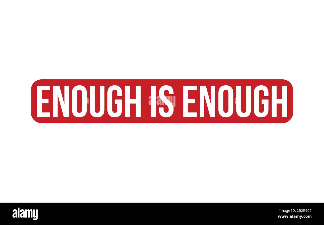 Enough is enough Stock Vector Images - Alamy