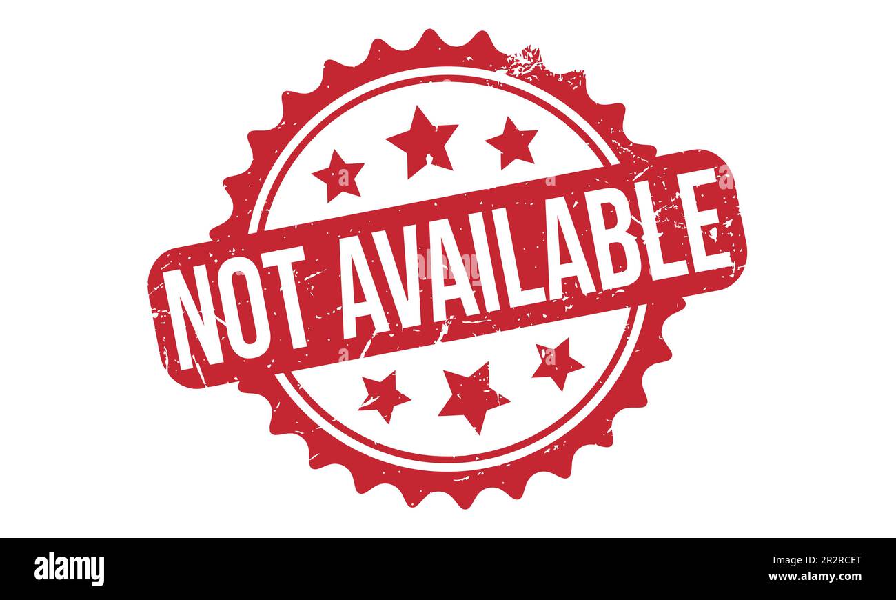 Not Available Rubber Stamp Seal Vector Stock Vector Image & Art - Alamy