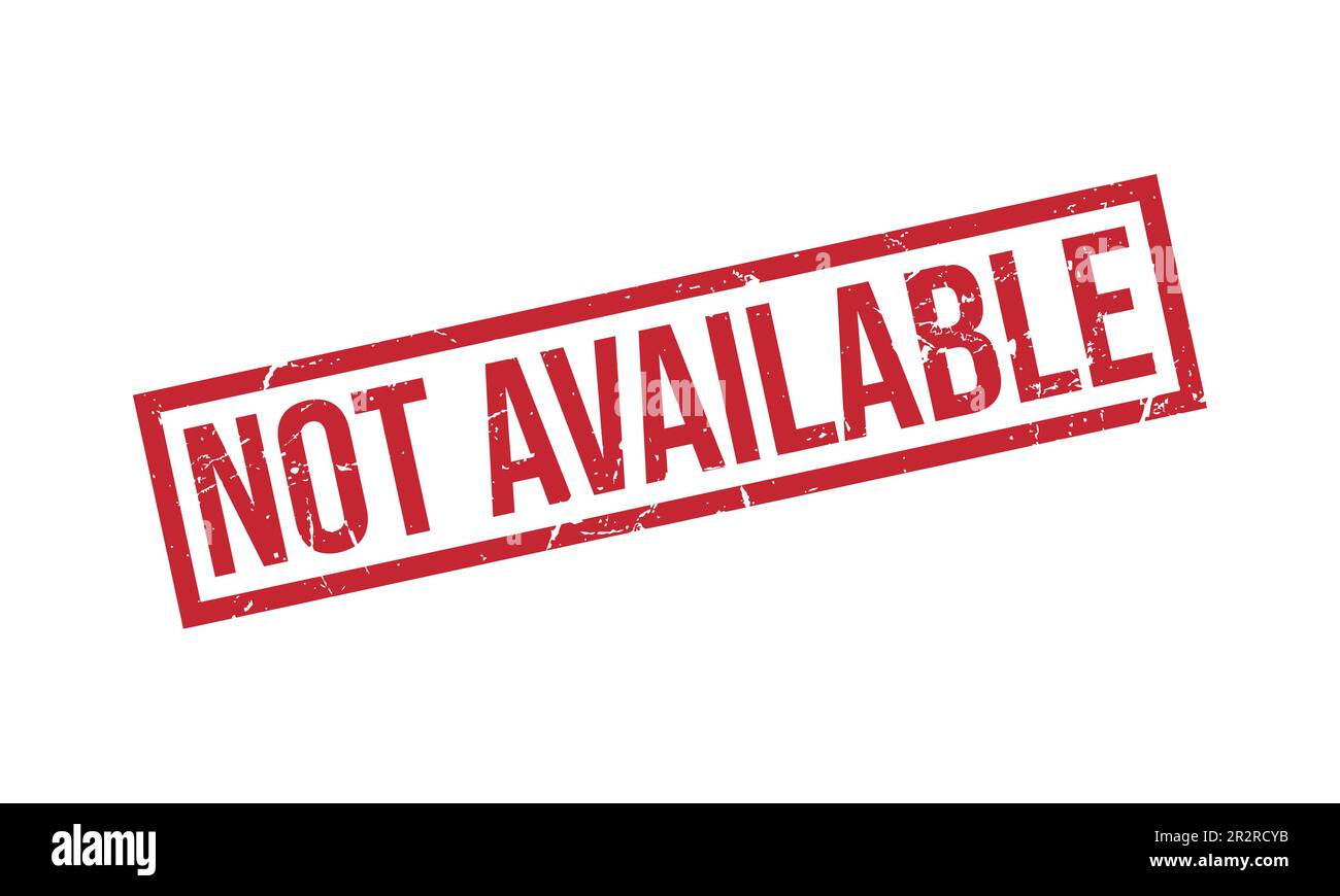 Not Available Rubber Stamp Seal Vector Stock Vector Image & Art - Alamy