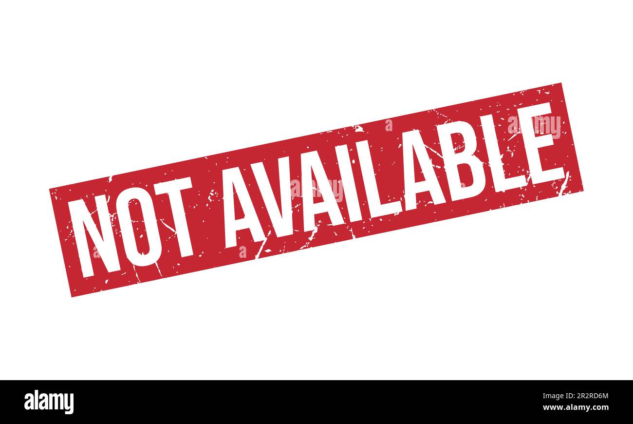 Not Available Rubber Stamp Seal Vector Stock Vector Image & Art - Alamy