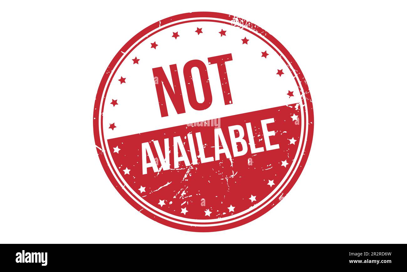 Not Available Rubber Stamp Seal Vector Stock Vector Image & Art - Alamy