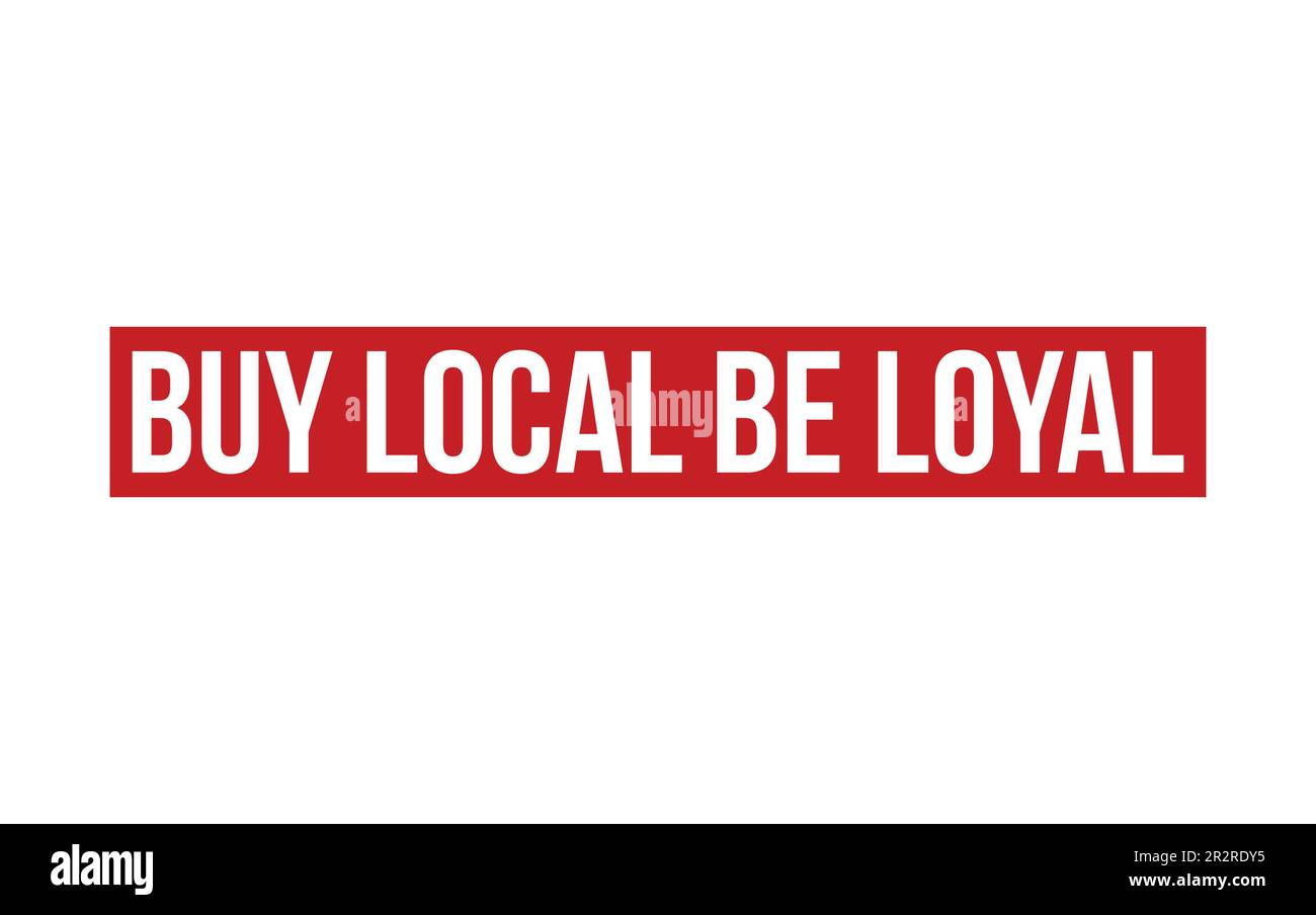 Buy local be loyal stamp hi-res stock photography and images - Alamy