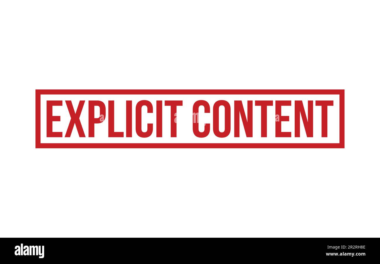 Explicit Content Rubber Stamp Seal Vector Stock Vector Image & Art - Alamy