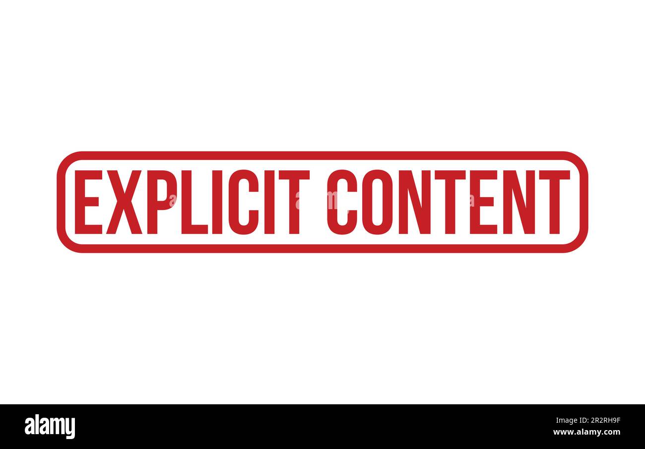 Explicit Content Rubber Stamp Seal Vector Stock Vector Image & Art - Alamy