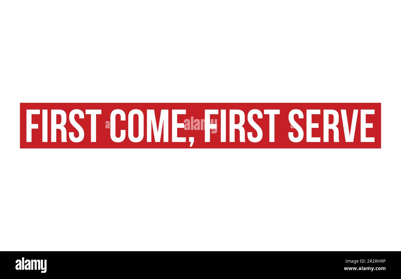 Red First Come, First Serve Rubber Stamp Seal Vector Stock Vector Image ...