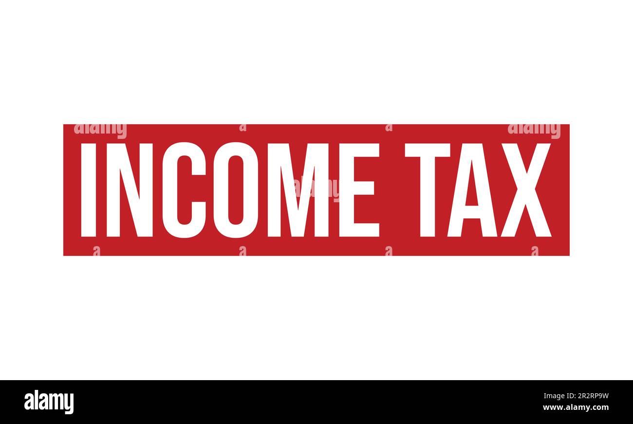 Income Tax Rubber Stamp Seal Vector Stock Vector Image & Art - Alamy