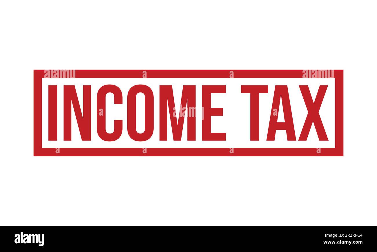 Income Tax Rubber Stamp Seal Vector Stock Vector Image & Art - Alamy