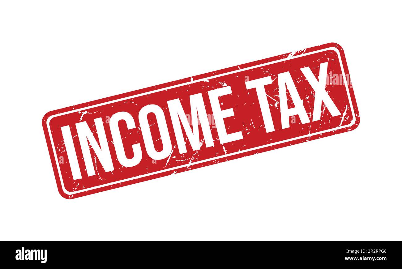 Income Tax Rubber Stamp Seal Vector Stock Vector Image & Art - Alamy