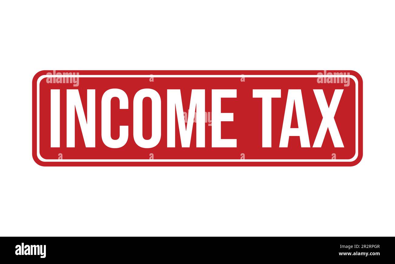 Income Tax Rubber Stamp Seal Vector Stock Vector Image & Art - Alamy