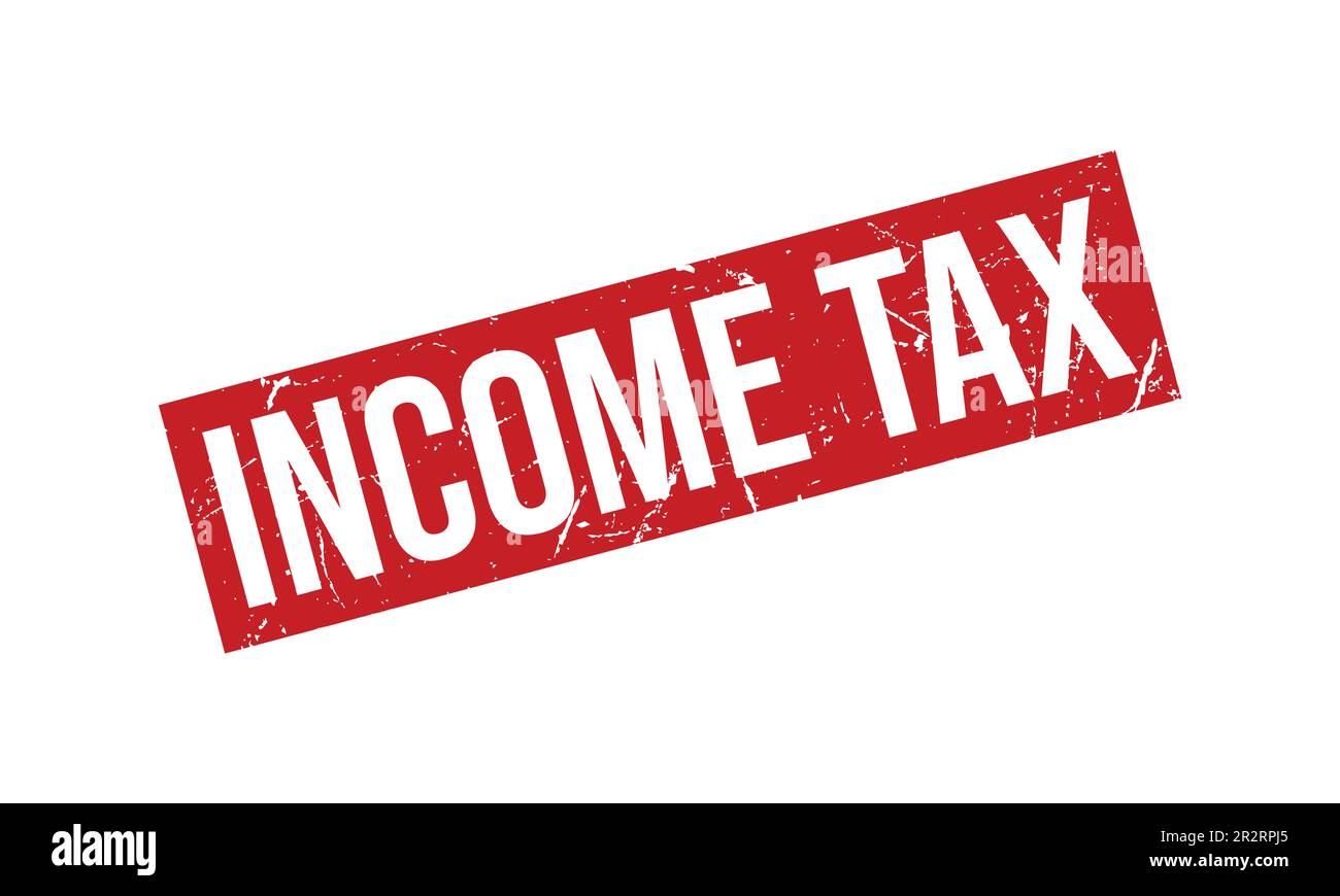 Income Tax Rubber Stamp Seal Vector Stock Vector Image & Art - Alamy