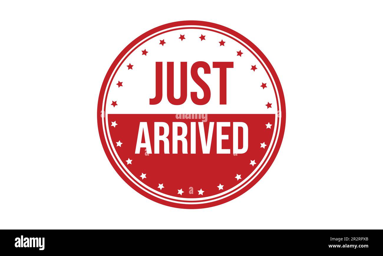Just arrived word hi-res stock photography and images - Alamy